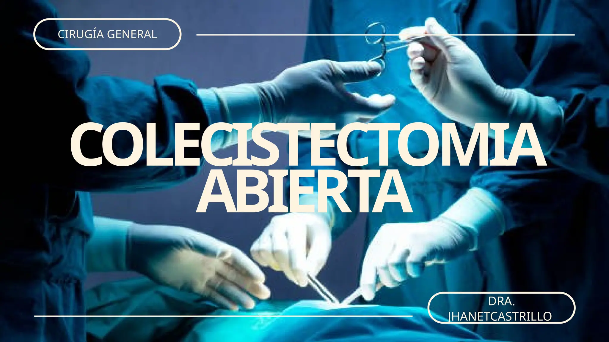 COLECISTECTOMIa abierta convencionalpptx | PPTX