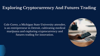 Cole Corey Michigan State - Detroit Based Entrepreneur | PDF