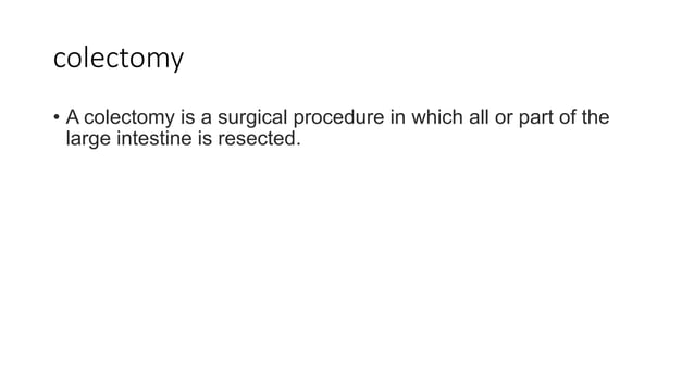 Colectomies | PPTX | Digestive Disorders | Diseases and Conditions