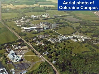 Coleraine campus | PPT