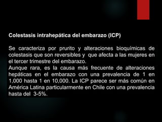Colestasis en el embarazo y/o de la gestación | PPT