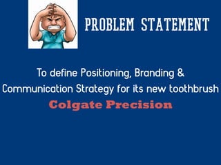 Colgate Palmolive Company - The Precision Toothbrush | PPT