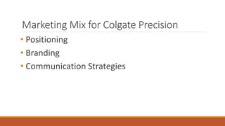 Colgate Palmolive- Precision Toothbrush HBR Analysis | PPTX