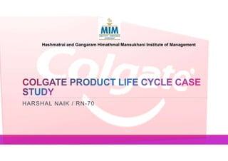 Colgate Product life cycle ppt- roll no 70 harshal naik.pdf