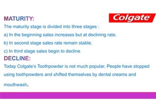 Colgate Product life cycle ppt- roll no 70 harshal naik.pdf