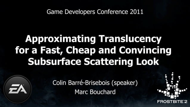 Colin Barre-Brisebois - GDC 2011 - Approximating Translucency for a ...