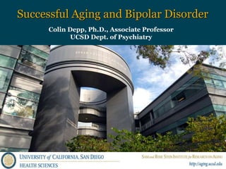 "Successful Aging and Bipolar Disorder" - with Dr. Colin Depp | PPTX