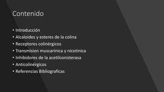 activadores de los receptores colinergicos e inhibidores de ...