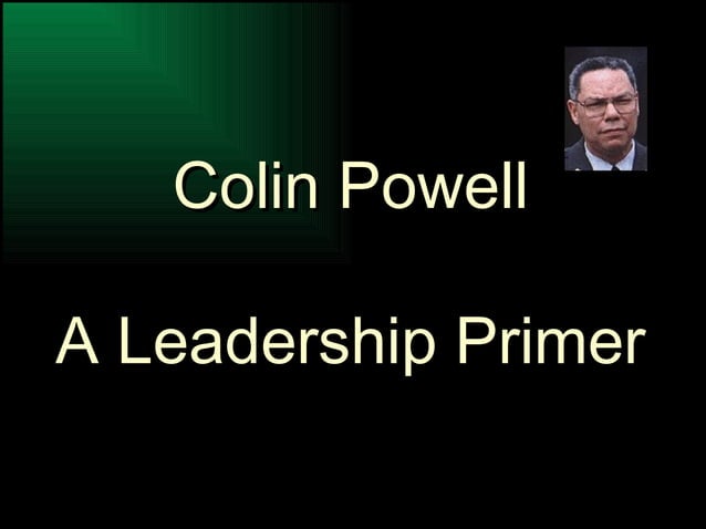Colin Powell On Leadership | PPT