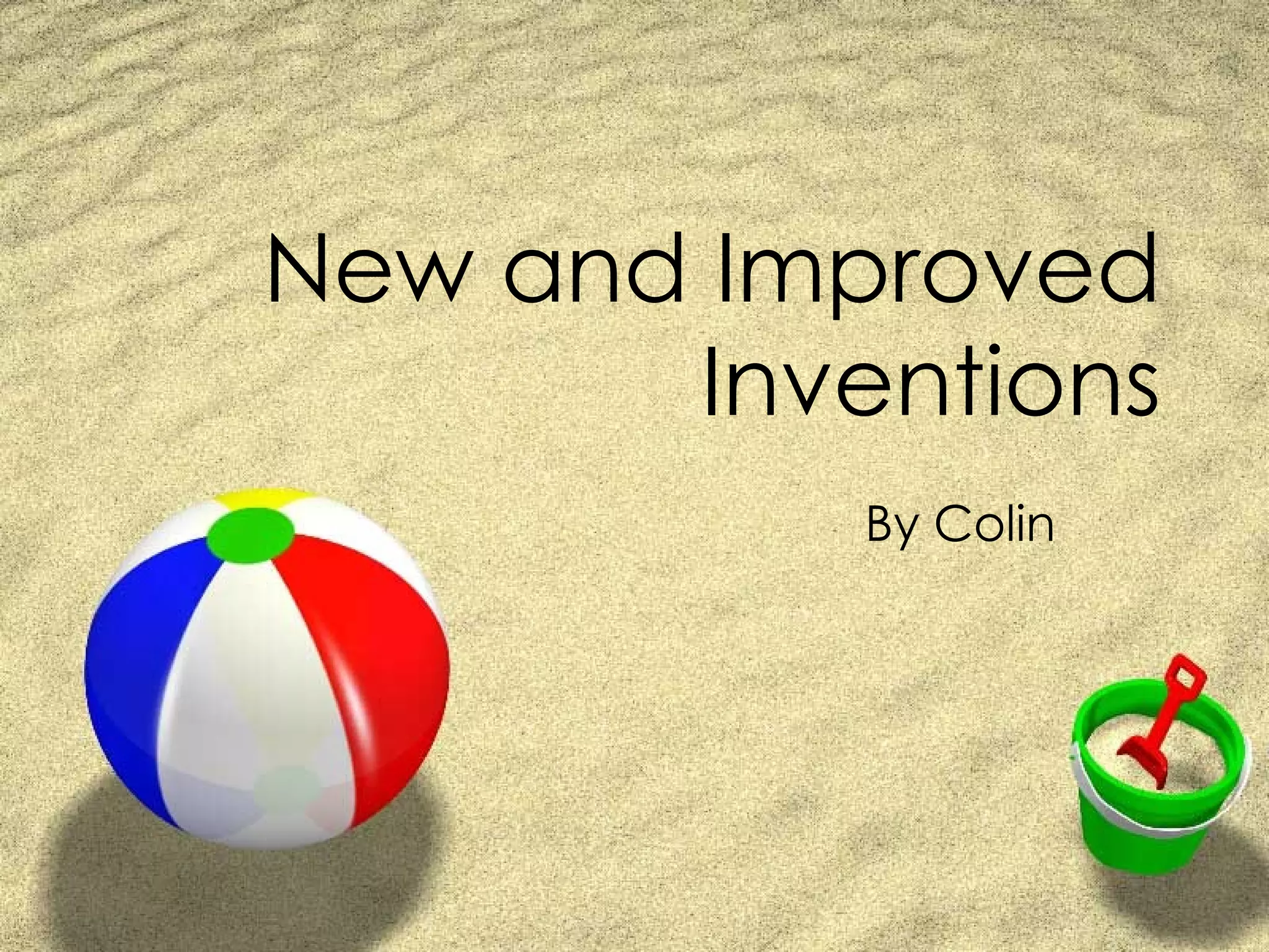 Colin's New and Improved Inventions | PPT