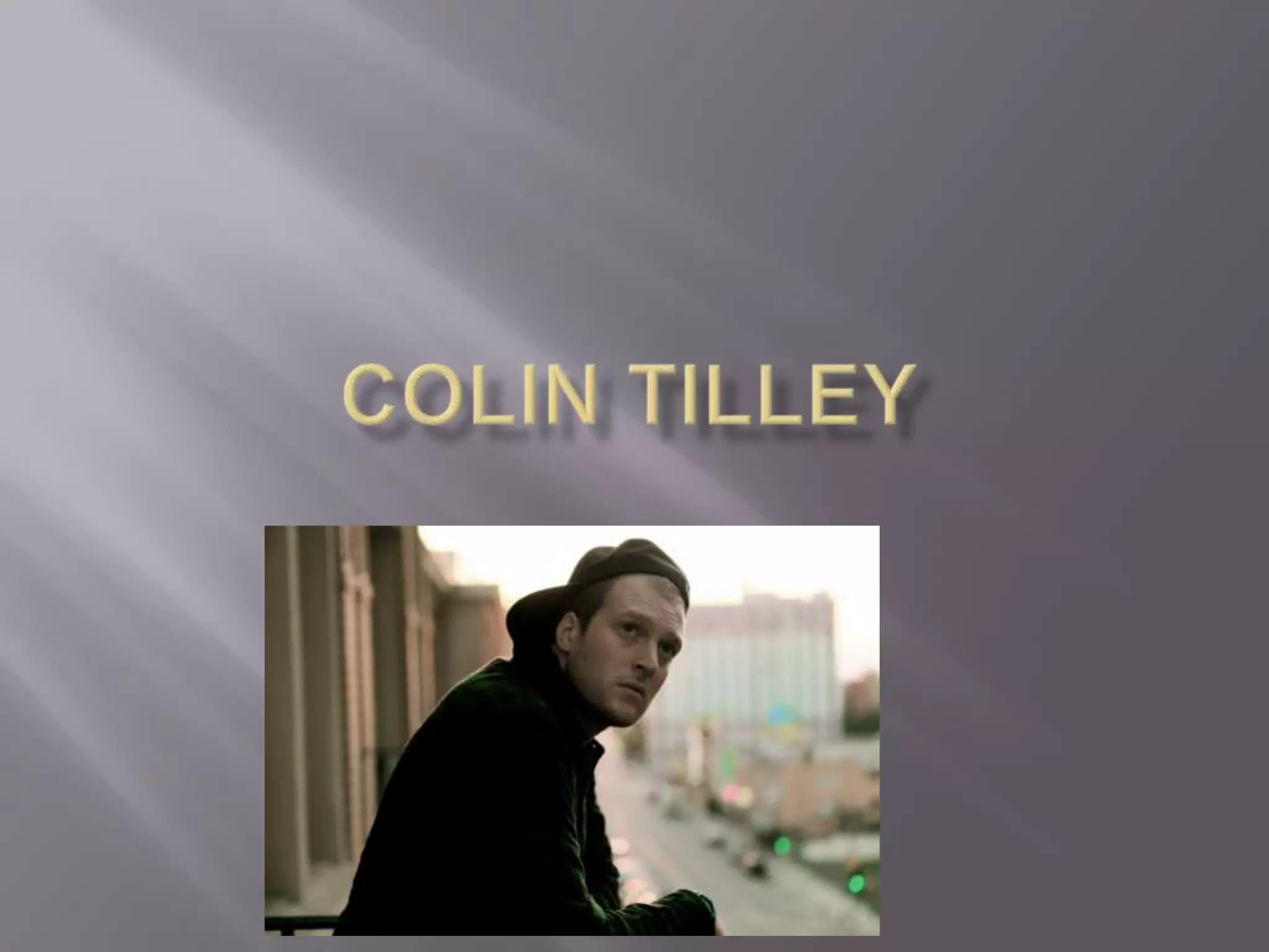 Colin tilley | PPTX
