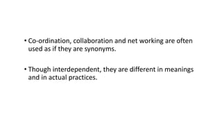 Collaboration and net working | PPTX