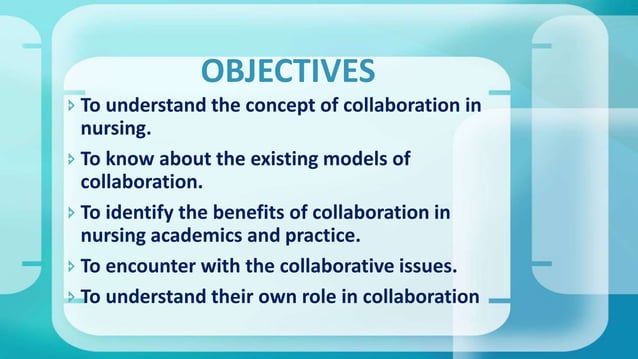 Collaboration issues & models in nursing | PPTX | Professional School ...