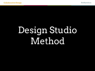 Collaborative Design with the Design Studio Method | PPT