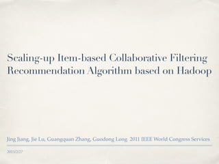 Collaborative Filtering Recommendation Algorithm based on Hadoop | PPT