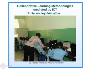 Collaborative learning methodologies mediated by ICT in Secondary ...