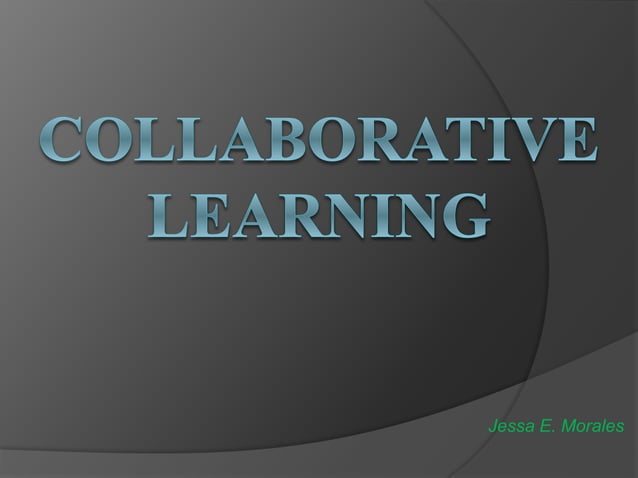 Collaborative Learning | PPTX | Education
