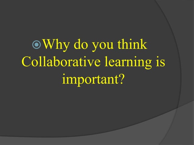 Collaborative Learning | PPTX | Education