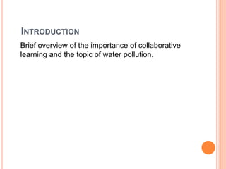Collaborative Learning Activities on Water Pollution.pptx
