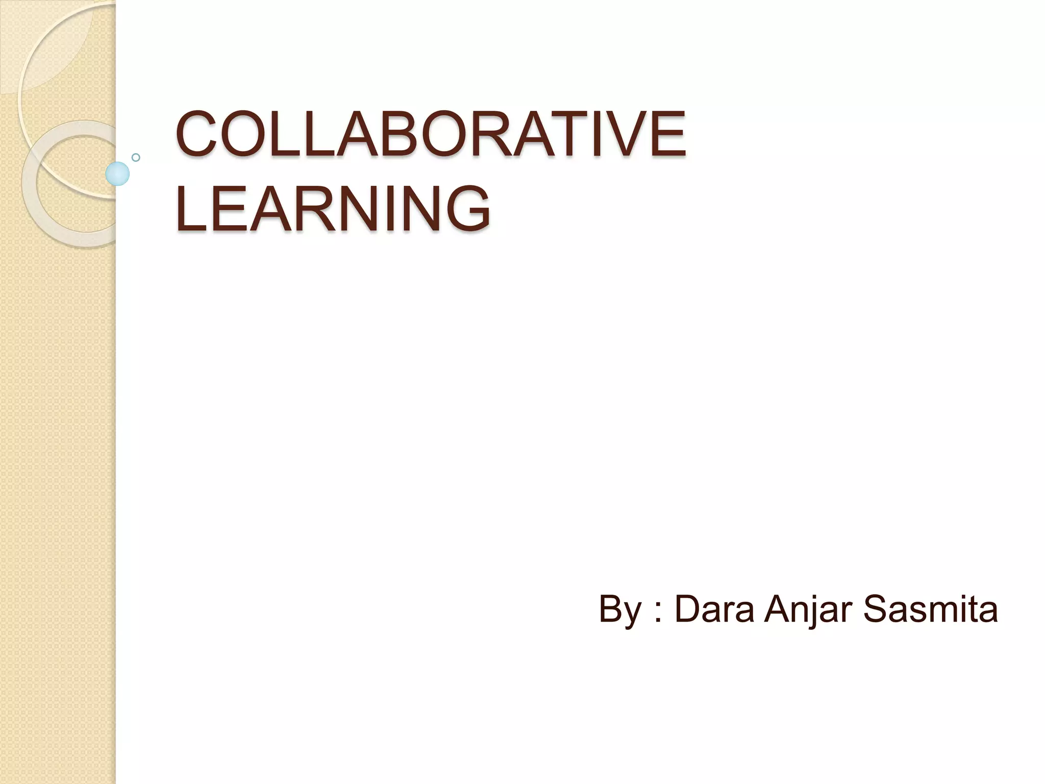 Collaborative learning ( dara ) *new* | PPTX | Education