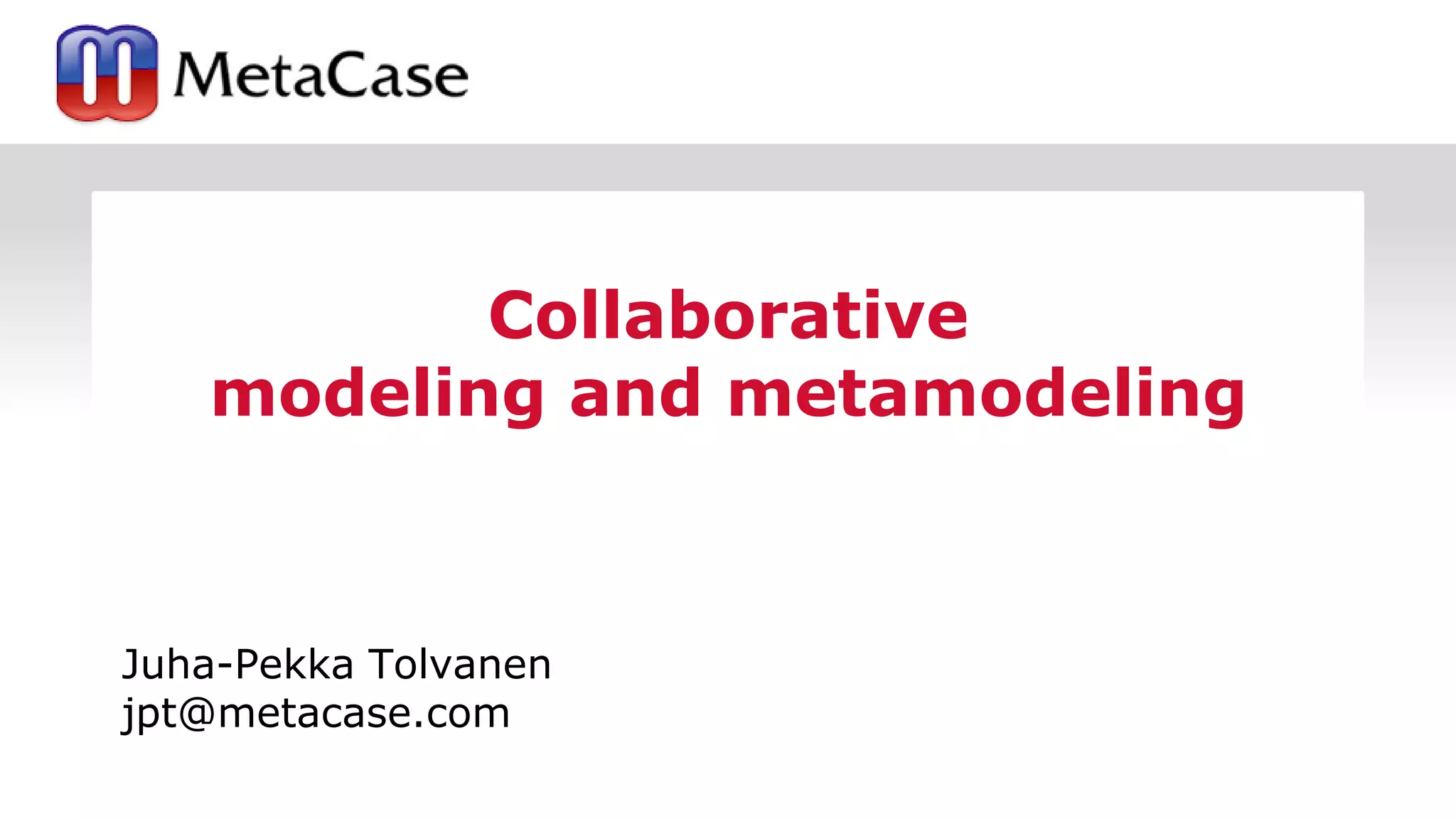 Collaborative modeling and metamodeling in MetaEdit+ | PPT