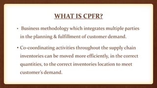 Collaborative planning, forecasting and replinishment (cpfr | PPT