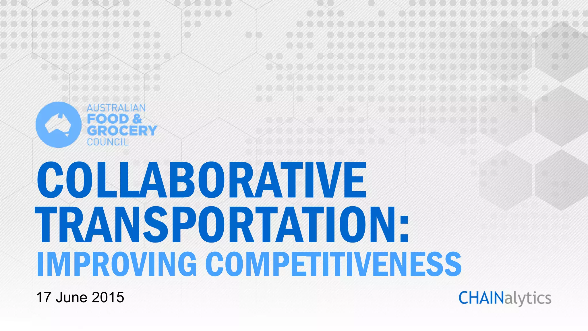 Collaborative Transportation: Improving Competitiveness in Australia | PPT