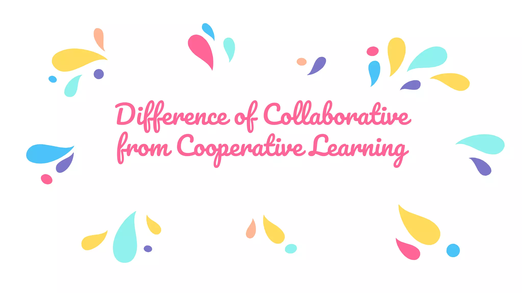 Collaborative vs. cooperative learning | PPTX