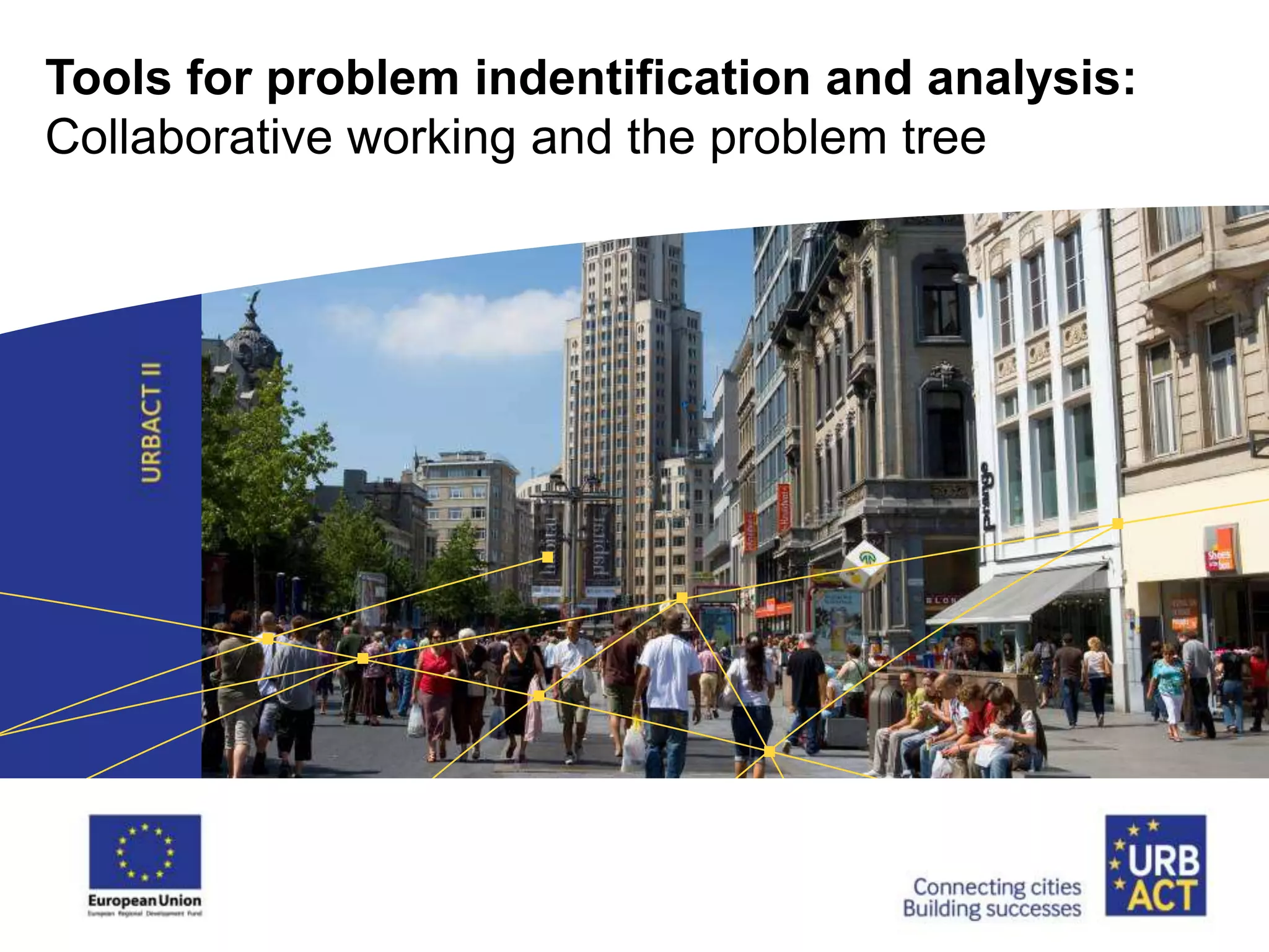 Tools for problems identification and analysis: Collaborative working ...