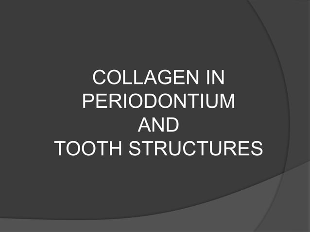 collagen in periodontics | PPTX | Biological Sciences | Science