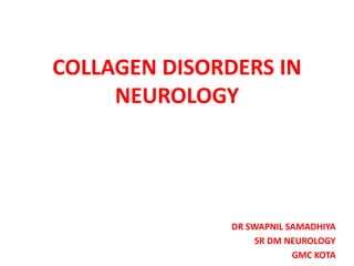 Collagen disorders in neurology | PPTX