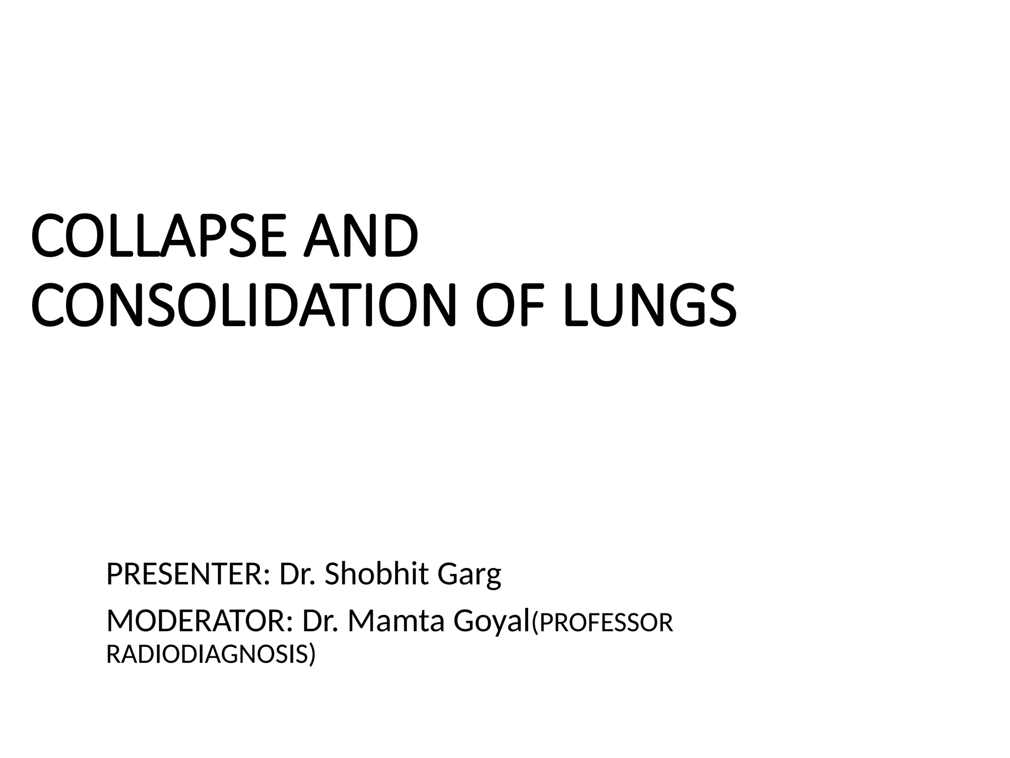 Collapse and Consolidation Pathology and radiology | PPTX