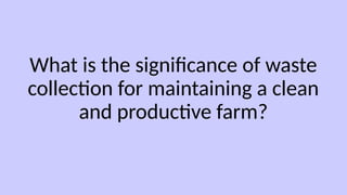 Collect-Farm-Wastes in the agricultural farm.pptx