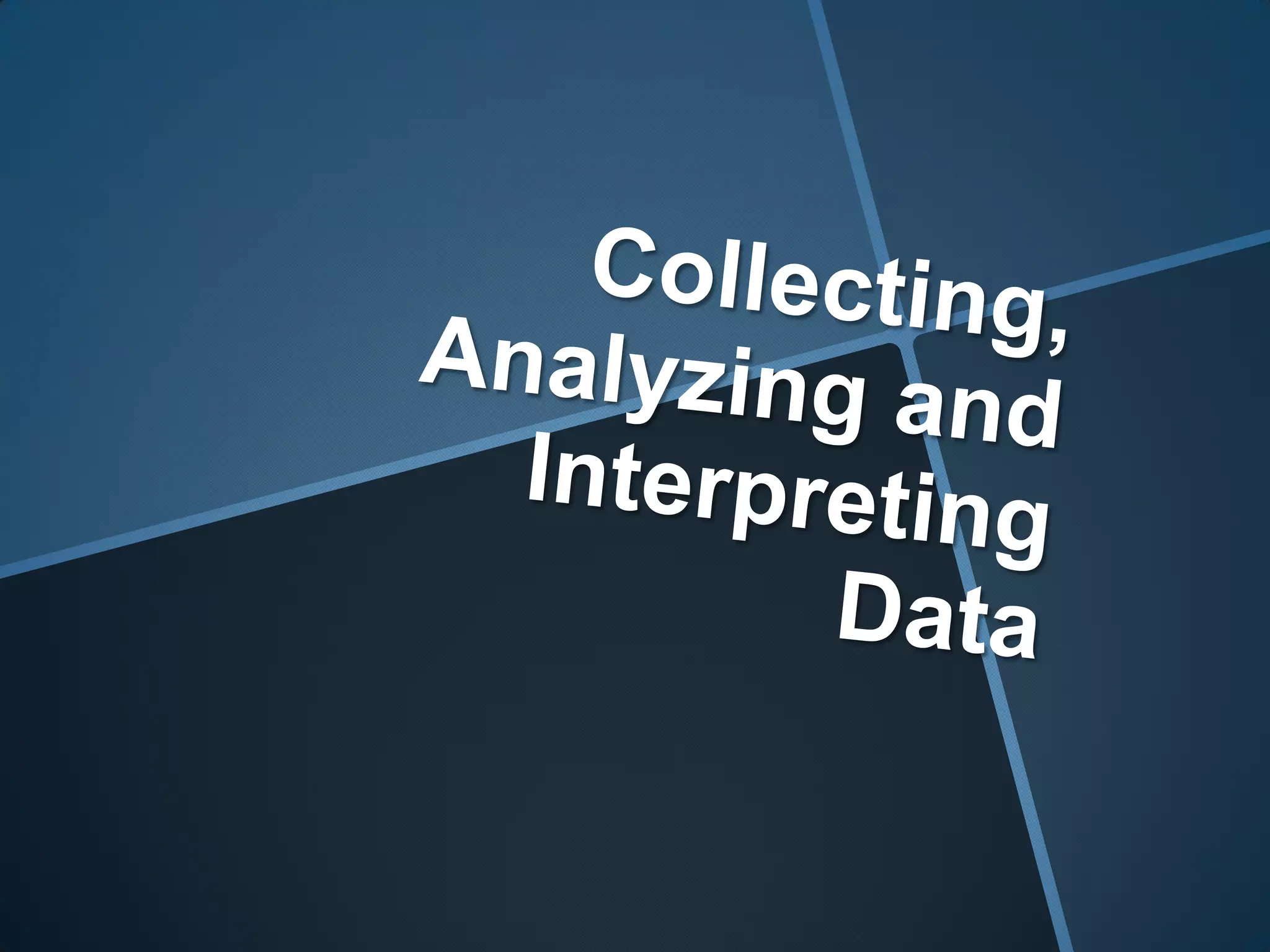 Collecting, analyzing and interpreting data | PPTX