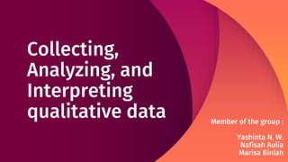 Collecting, analyzing, and interpreting qualitative data | PPTX