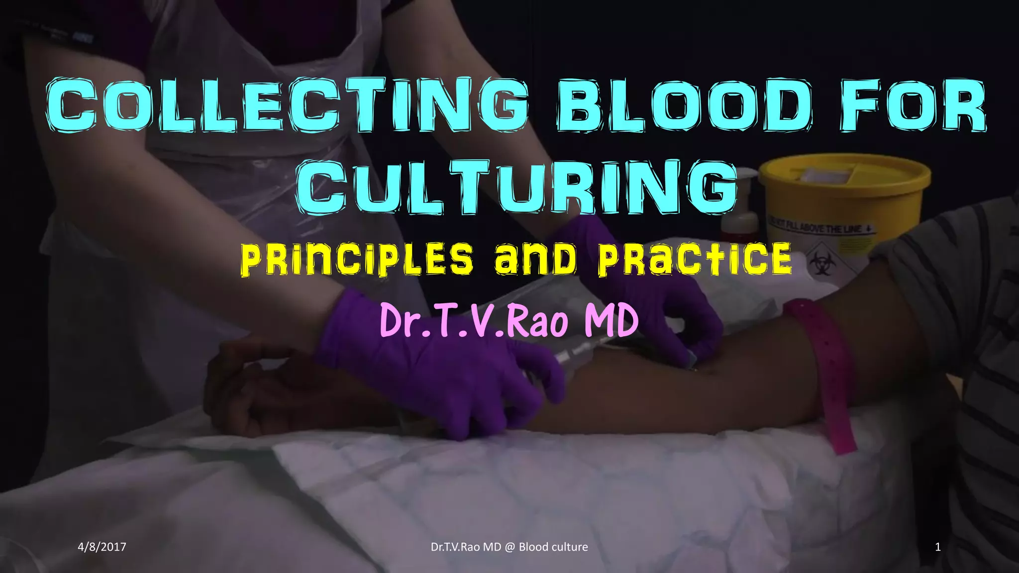 COLLECTING BLOOD FOR CULTURING principles and practice | PDF