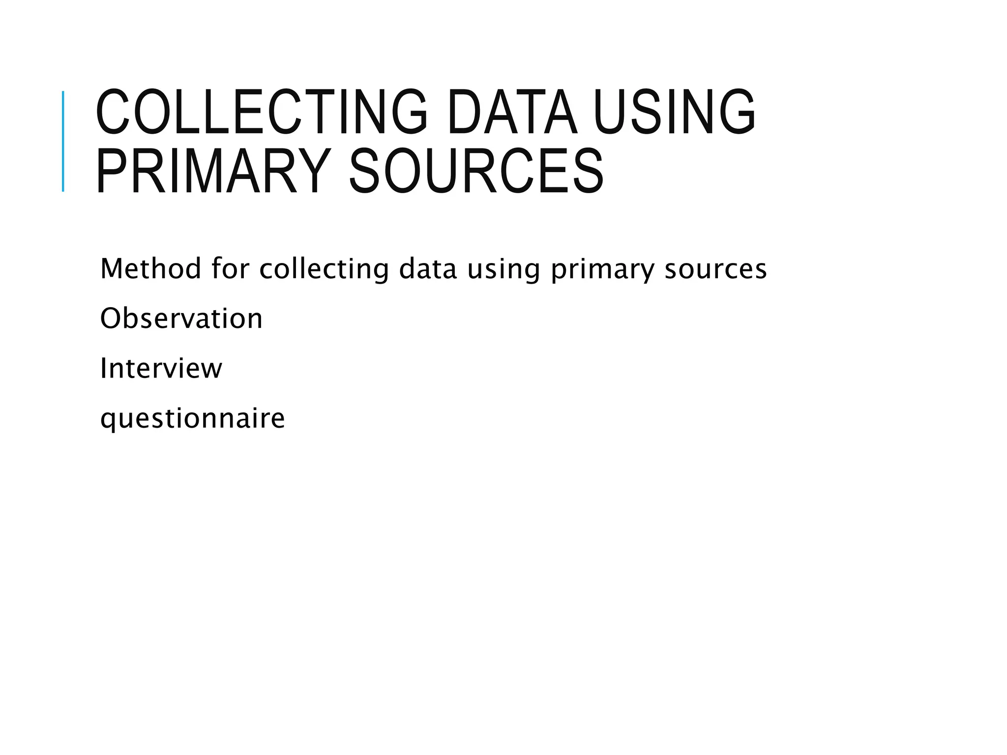 Collecting Data using Primary Sources | PPTX