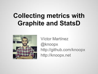Collecting metrics with Graphite and StatsD | PPT