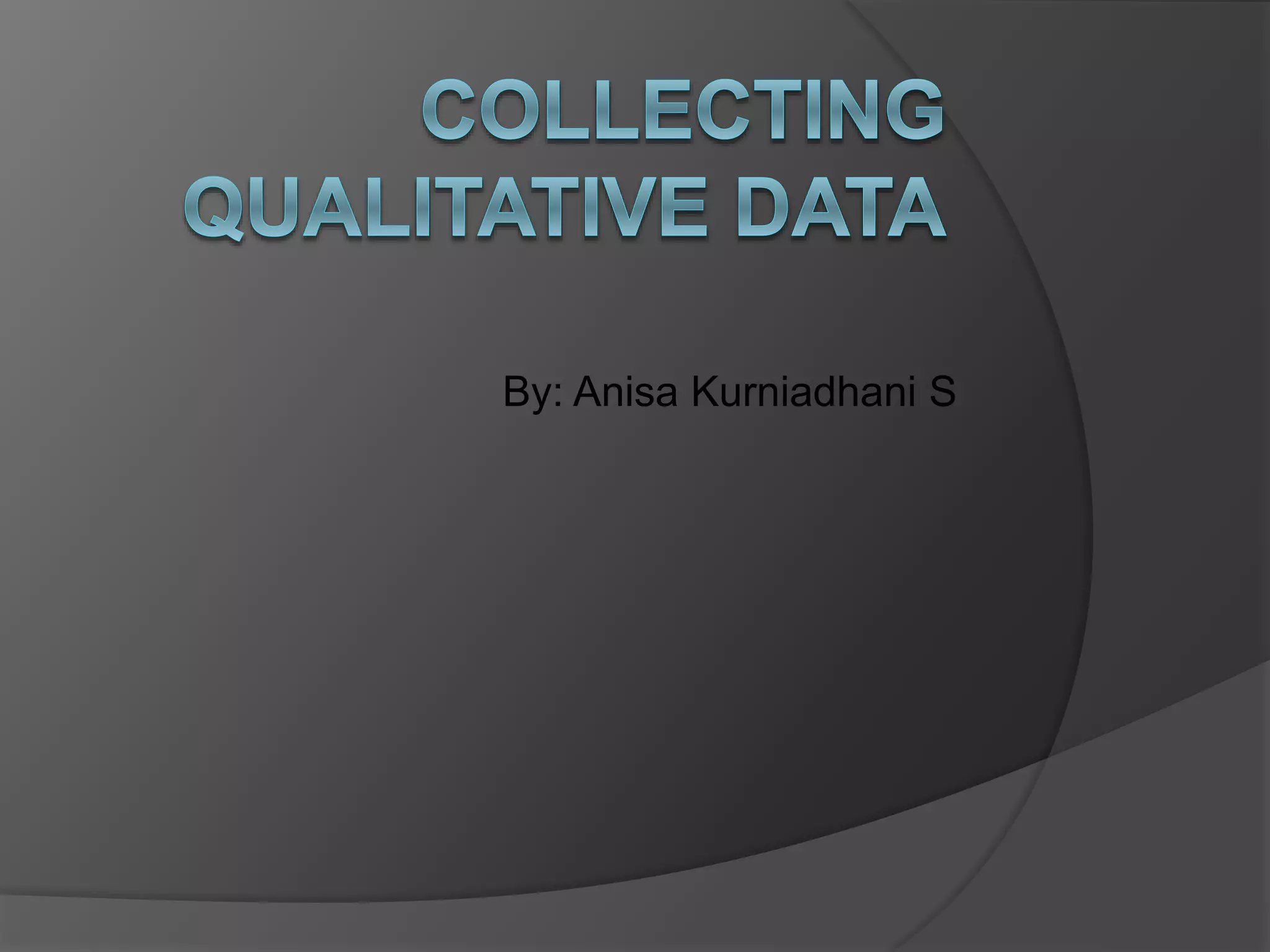Collecting qualitative data | PPTX