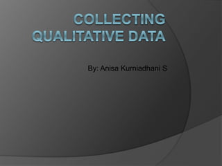 Collecting qualitative data | PPTX