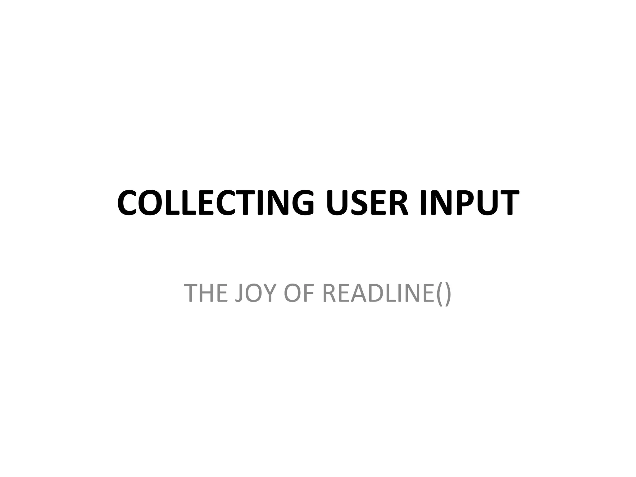 Collecting user input | PPT | Computing | Technology & Computing