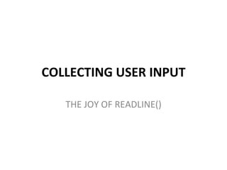 Collecting user input | PPT | Computing | Technology & Computing