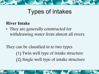 Collection and Distribution of Water: Intakes | PPTX