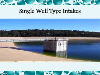 Collection and Distribution of Water: Intakes | PPTX
