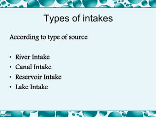 Collection and Distribution of Water: Intakes | PPTX