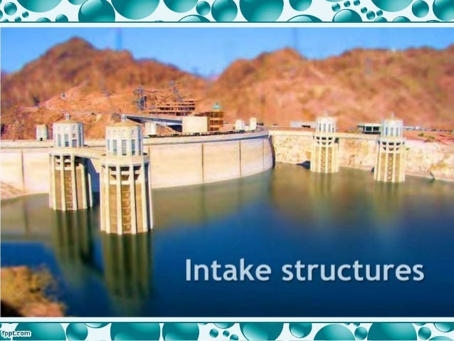 Collection and Distribution of Water: Intakes