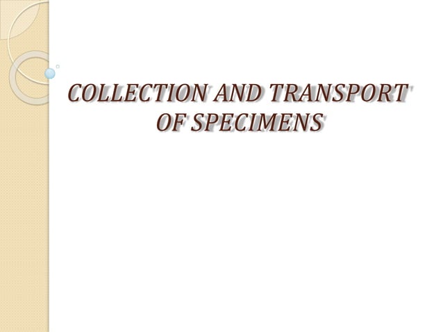 specimen collection and transport | PPTX | Infectious Diseases | Diseases and Conditions