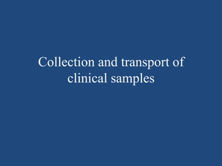 Collection and transport of clinical samples | PPTX