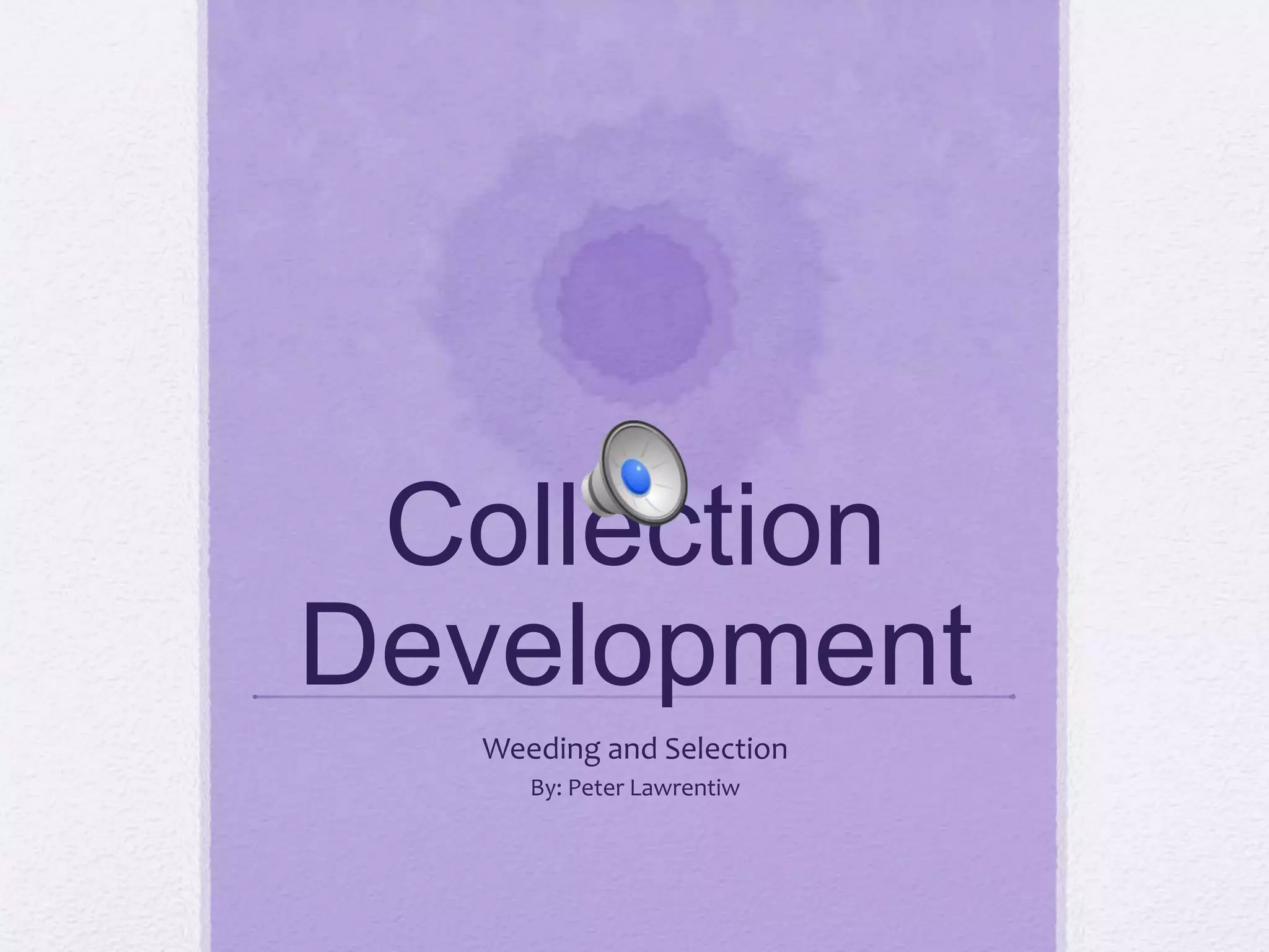 Collection development presentation (weeding) | PPTX | Landscaping ...