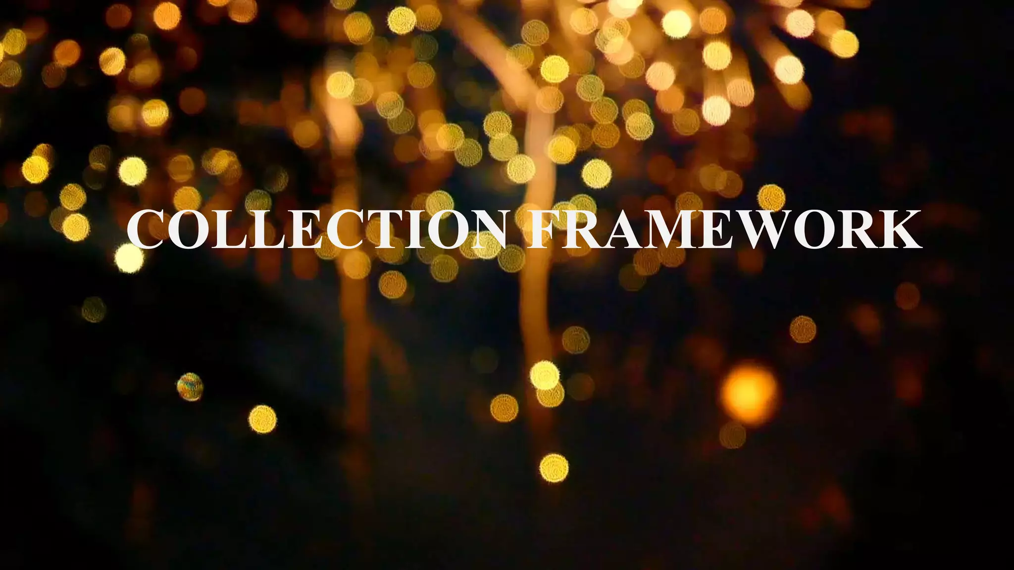 Collection framework | PPTX